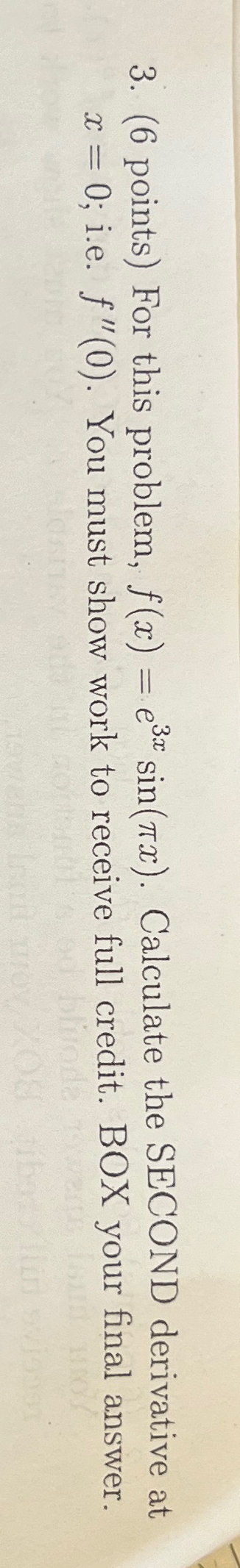 Solved (6 ﻿points) ﻿For this problem, f(x)=e3xsin(πx). | Chegg.com