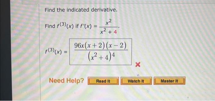 Solved Find the indicated derivative. Find f(3)(x) if | Chegg.com