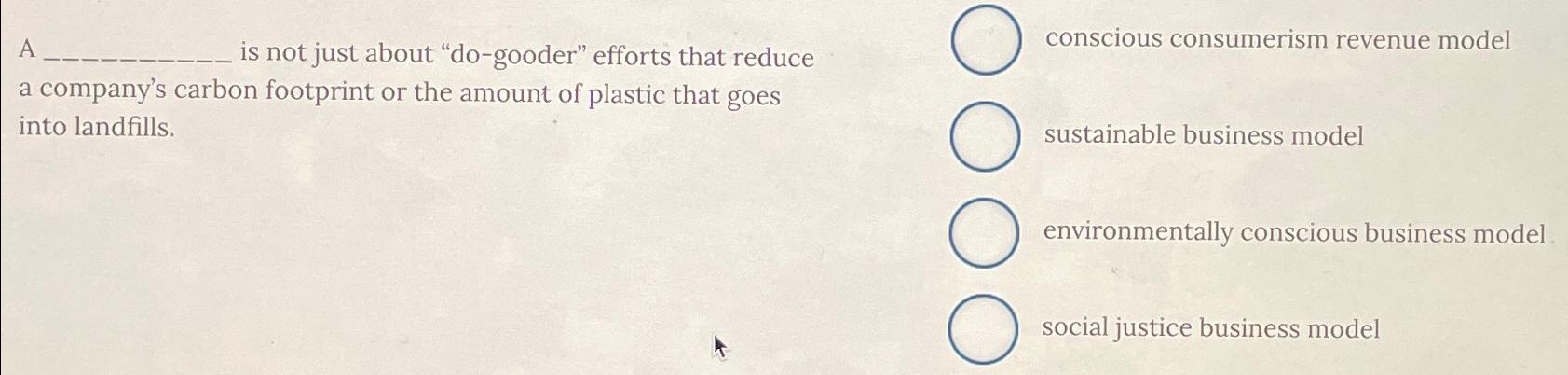 Solved A is not just about "do-gooder" efforts that reduce | Chegg.com