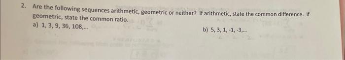 Solved 2. Are the following sequences arithmetic, geometric | Chegg.com