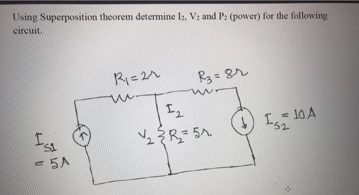 Solved Using Superposition theorem determine 12, V2 and P2 | Chegg.com
