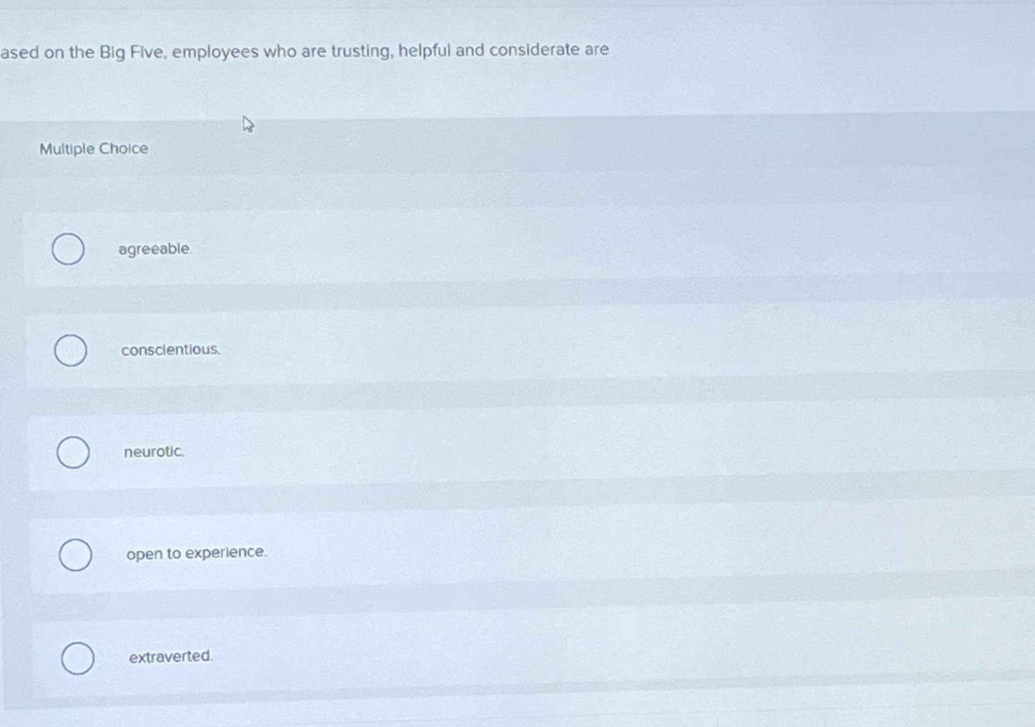 Solved ased on the Big Five, employees who are trusting, | Chegg.com