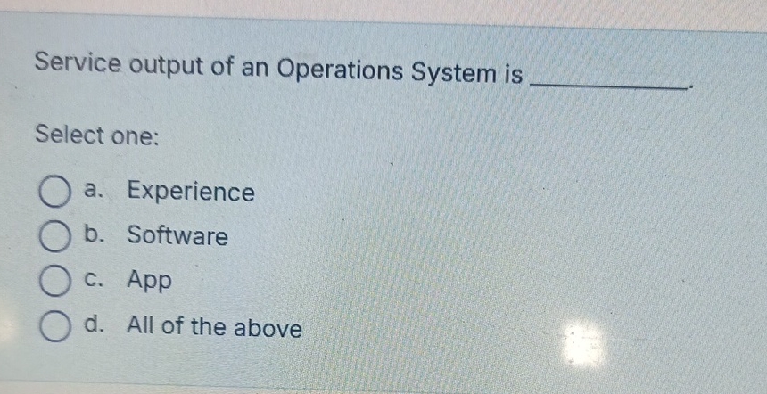 Solved Service output of an Operations System isSelect | Chegg.com