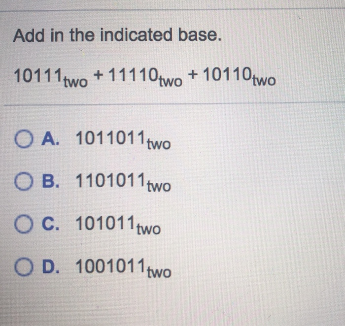 Solved Add in the indicated base. 10111two + 11110two + | Chegg.com