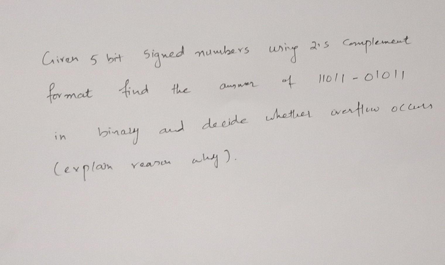 Solved Given 5 bit signed numbers using 2.5 complement | Chegg.com