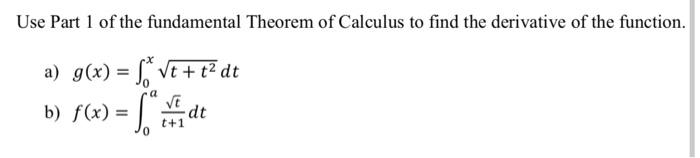 Solved Use Part 1 of the fundamental Theorem of Calculus to | Chegg.com
