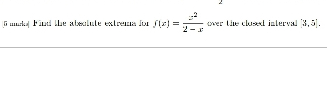 Solved [5 ﻿marks] ﻿Find the absolute extrema for f(x)=x22-x | Chegg.com