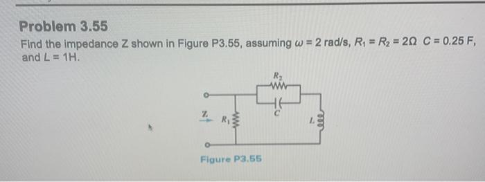 Solved Find the impedance Z shown in Figure P3.55, assuming | Chegg.com