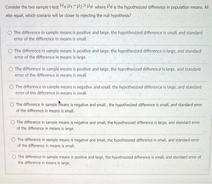 Solved Consider the two sample t-test Haμ1−μ2>μd where μd is | Chegg.com