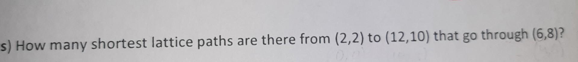 Solved s) How many shortest lattice paths are there from | Chegg.com