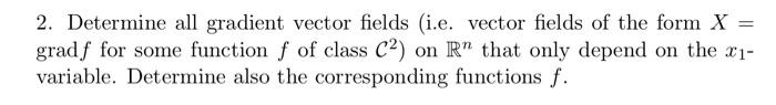 Solved 2. Determine all gradient vector fields (i.e. vector | Chegg.com