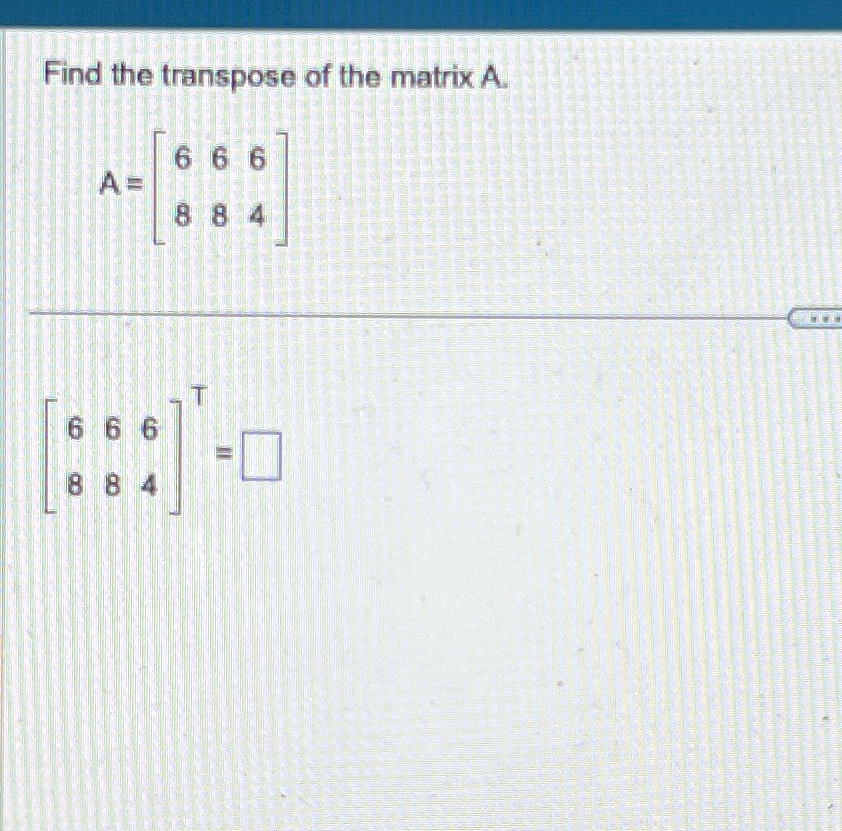 Find the transpose of the matrix | Chegg.com