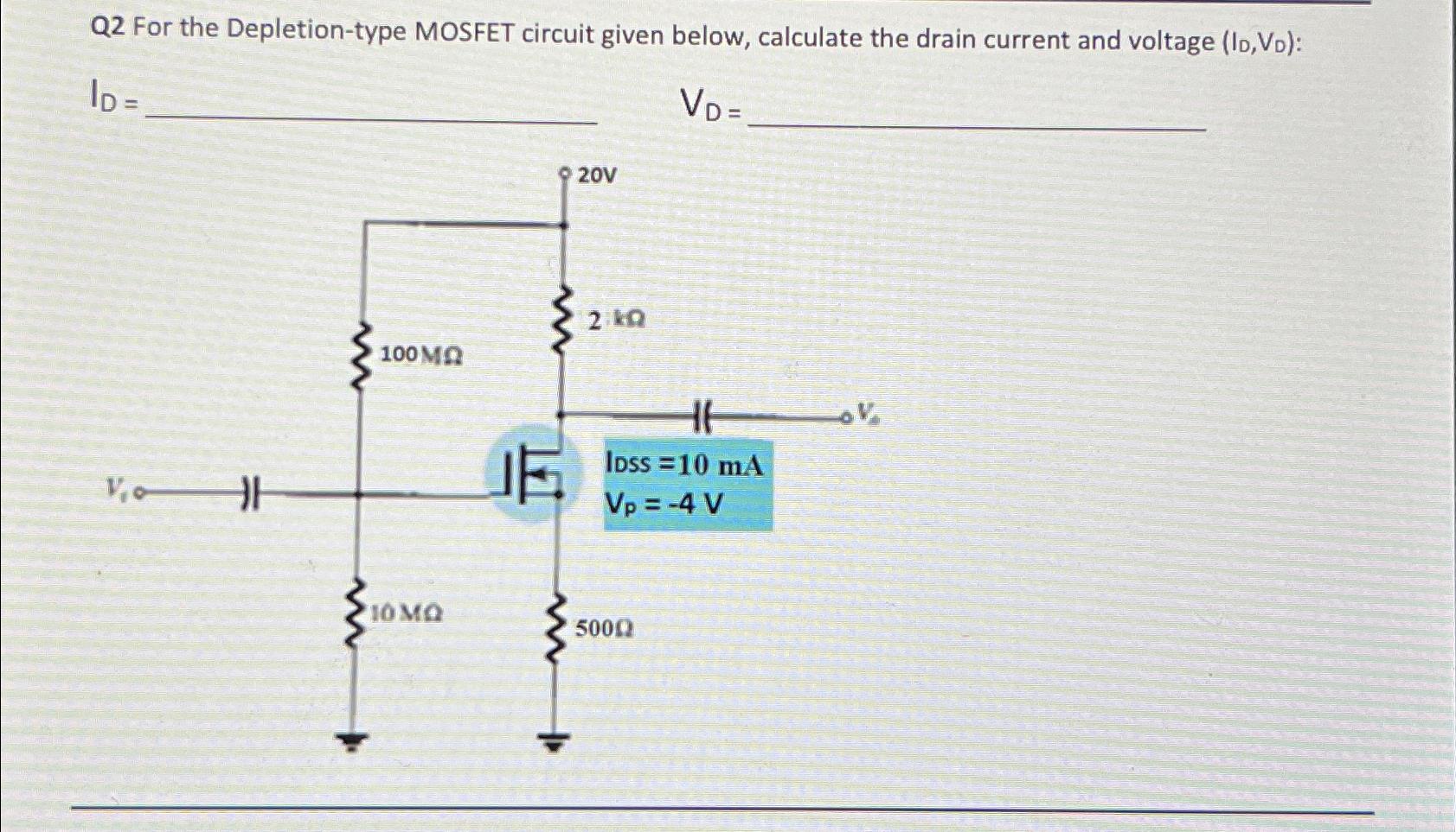 Solved Q2 ﻿For the Depletion-type MOSFET circuit given | Chegg.com