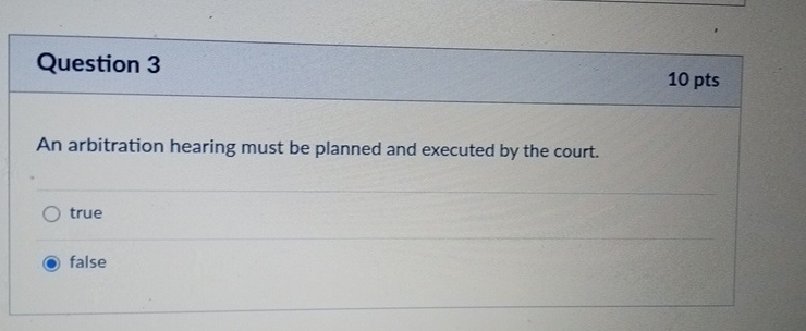 Solved Question 310 ﻿ptsAn arbitration hearing must be | Chegg.com