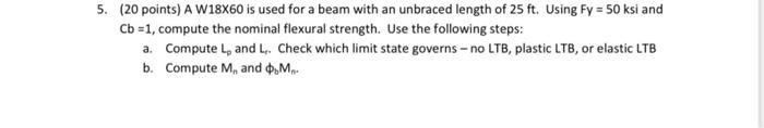Solved 5. (20 points) A W18X60 is used for a beam with an | Chegg.com