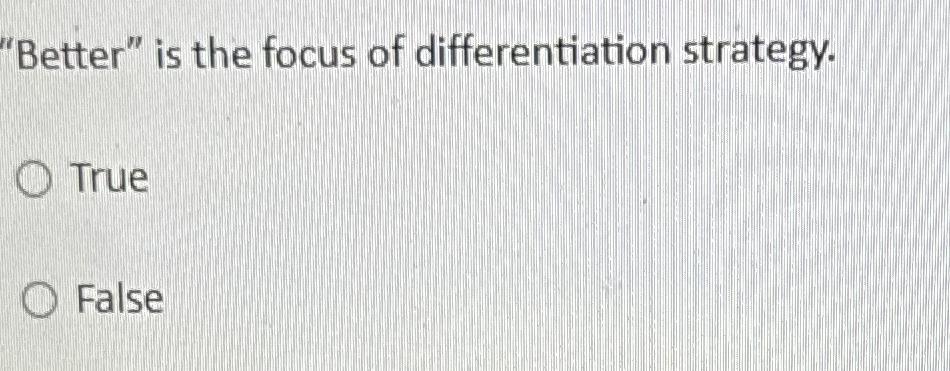Solved "Better" is the focus of differentiation | Chegg.com