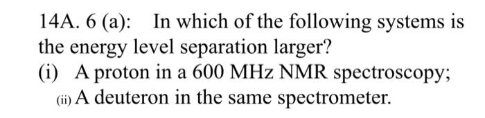 Solved 14A. 6 (a): In which of the following systems is the | Chegg.com