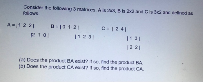 Solved Consider the following 3 matrices. A is 2x3, B is 2x2 | Chegg.com