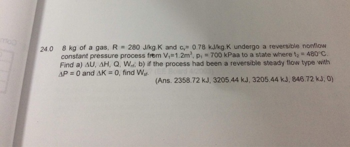 Solved 24.0 8 kg of a gas, R = 280 J/kg.K and C= 0.78 kJ/kg. | Chegg.com