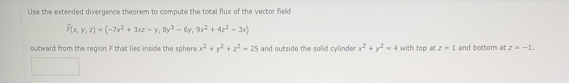 Solved Use the extended divergence theorem to compute the | Chegg.com