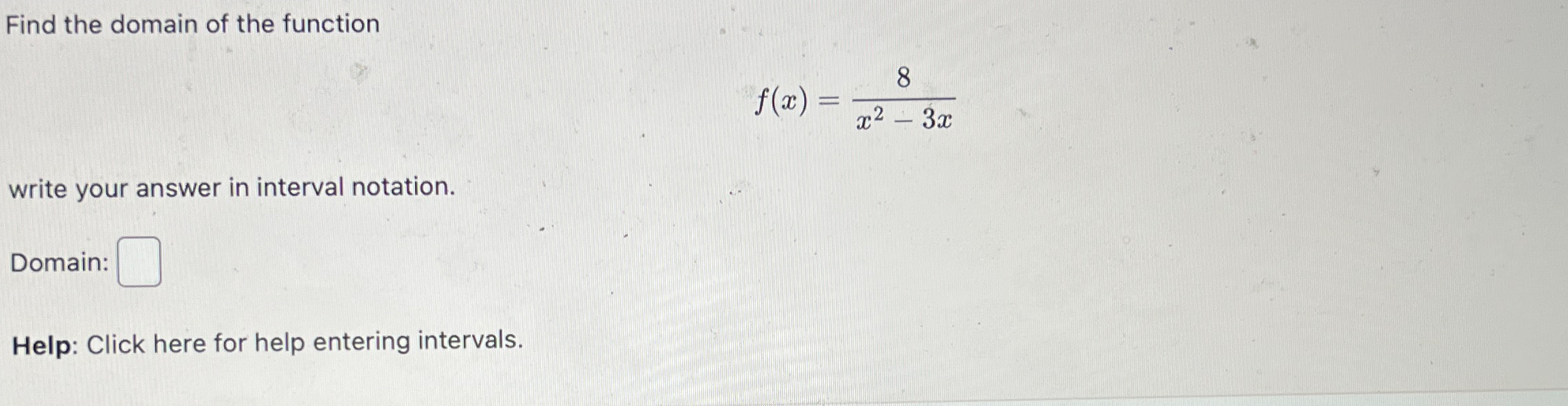 Solved Find The Domain Of The Functionf X 8x2 3xwrite Your