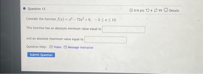 Solved Consider the function f(x)=x4−72x2+9,−5≤x≤13. This | Chegg.com