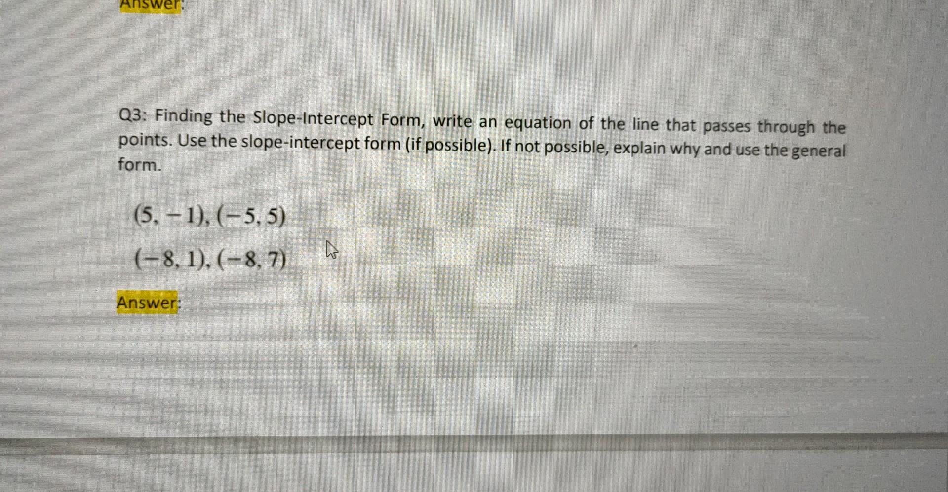 Solved Q3: Finding the Slope-Intercept Form, write an | Chegg.com