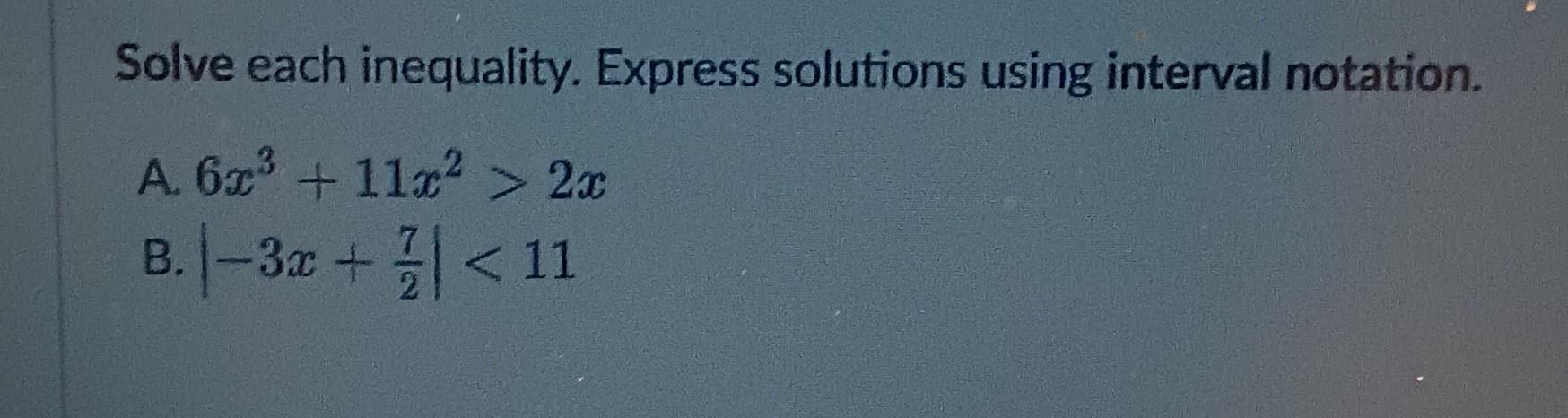 Solved Solve each inequality. Express solutions using | Chegg.com