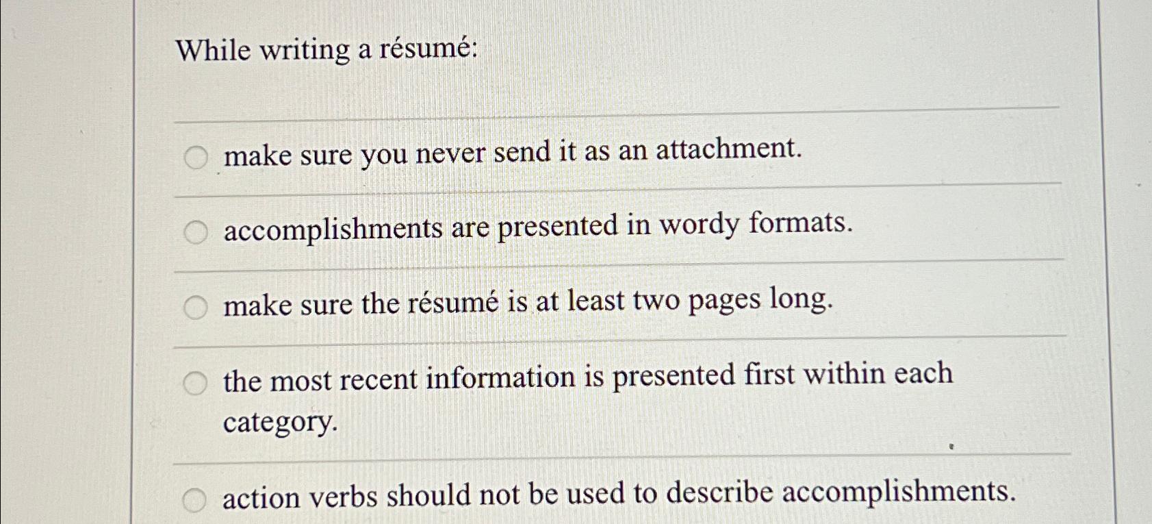 Solved While writing a résumé:make sure you never send it as | Chegg.com