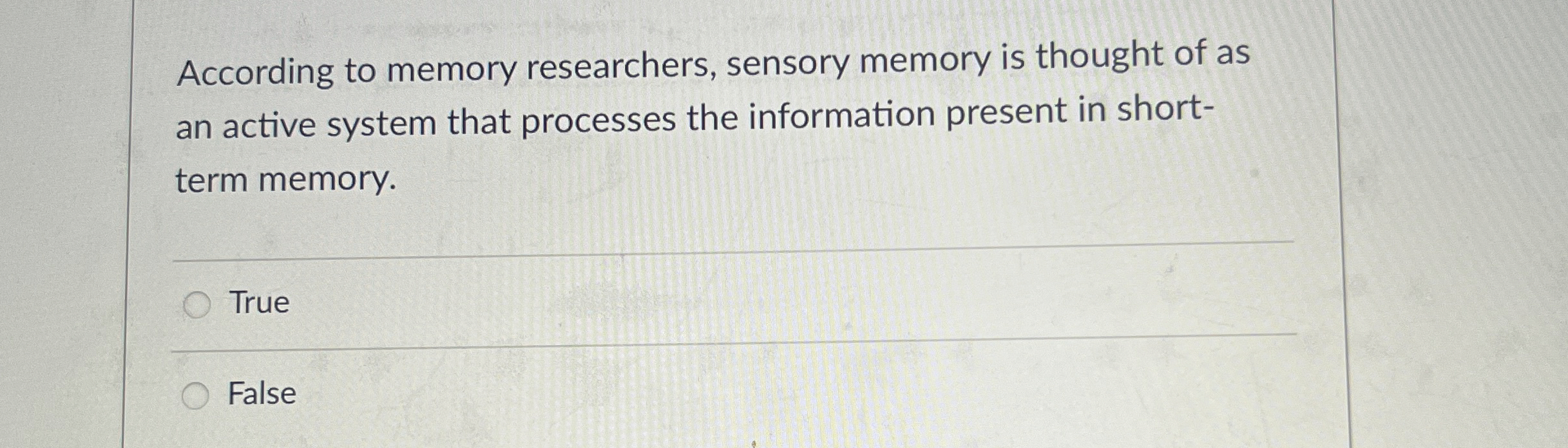 Solved According to memory researchers, sensory memory is | Chegg.com