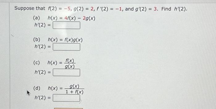 Solved Suppose that f(2)=−5,g(2)=2,f′(2)=−1, and g′(2)=3. | Chegg.com