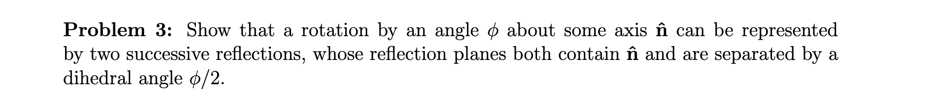 Problem 3: Show that a rotation by an angle φ ﻿about | Chegg.com