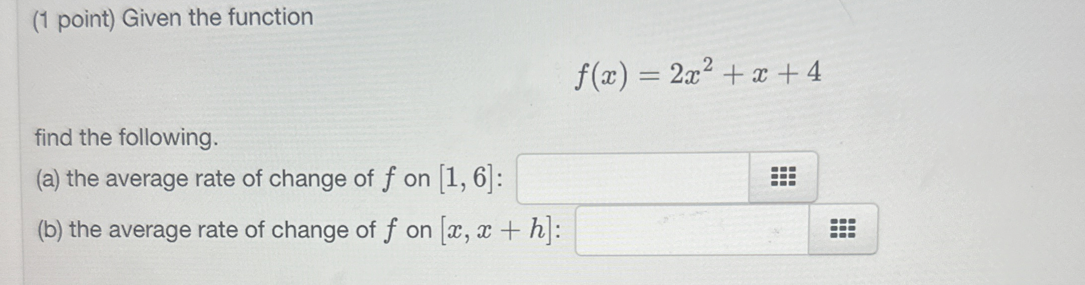 Solved (1 ﻿point) ﻿Given the functionf(x)=2x2+x+4find the | Chegg.com