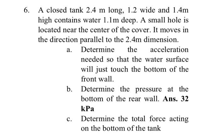 Solved 6. A closed tank 2.4 m long, 1.2 wide and 1.4 m high | Chegg.com