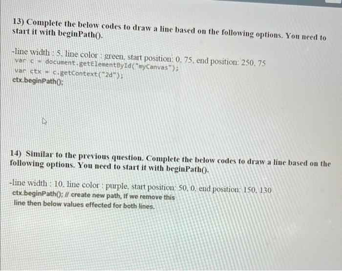 Solved 13) Complete the below codes to draw a line based on | Chegg.com