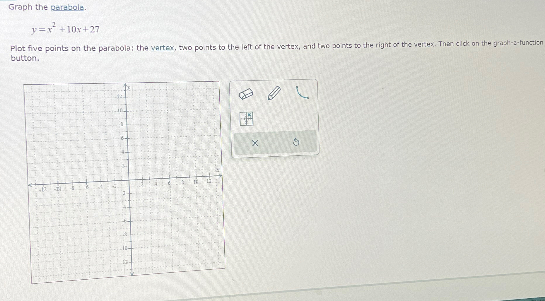 Solved Graph the parabola.y=x2+10x+27Plot five points on the | Chegg.com