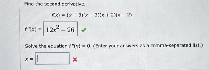 Solved Find the second derivative. f(x) = (x + 3)(x - 3)(x + | Chegg.com