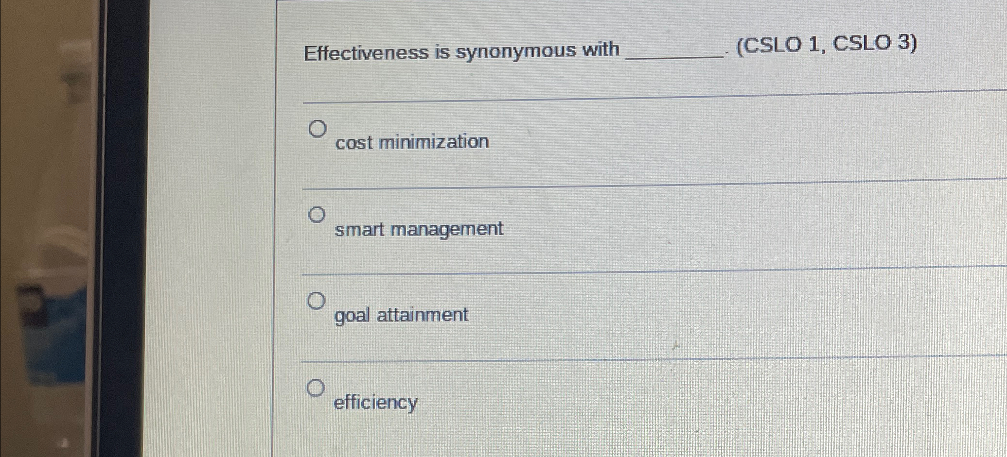 Solved Effectiveness is synonymous with(CSLO 1, ﻿CSLO 3)cost | Chegg.com