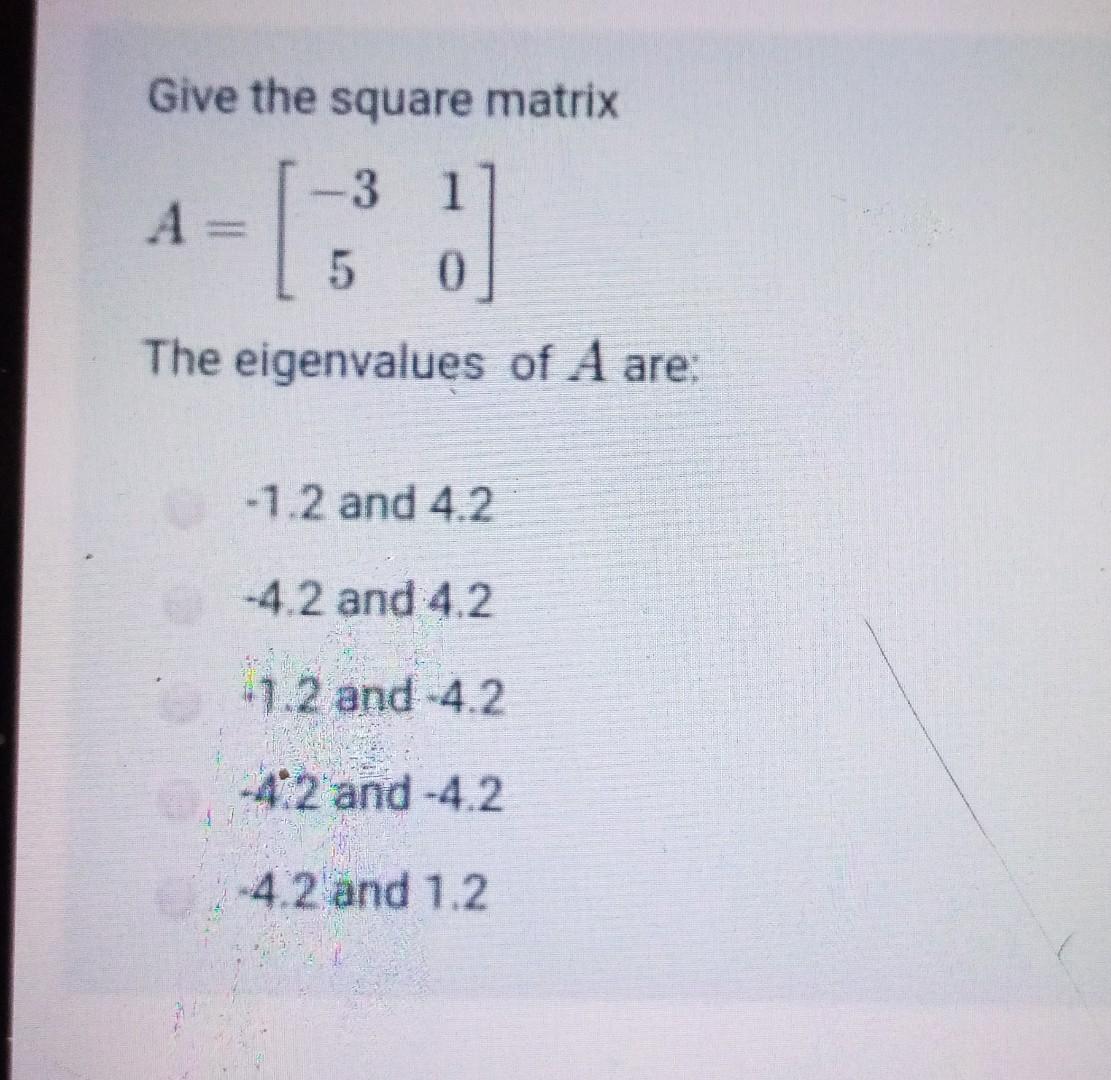 Solved Give the square matrix -3 1 А :) 5 0 The eigenvalues | Chegg.com