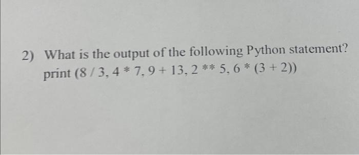 Solved 2) What is the output of the following Python | Chegg.com
