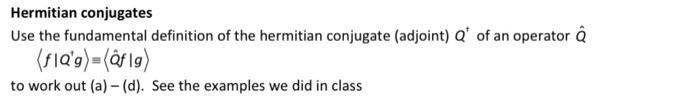 Solved Hermitian conjugates Use the fundamental definition | Chegg.com