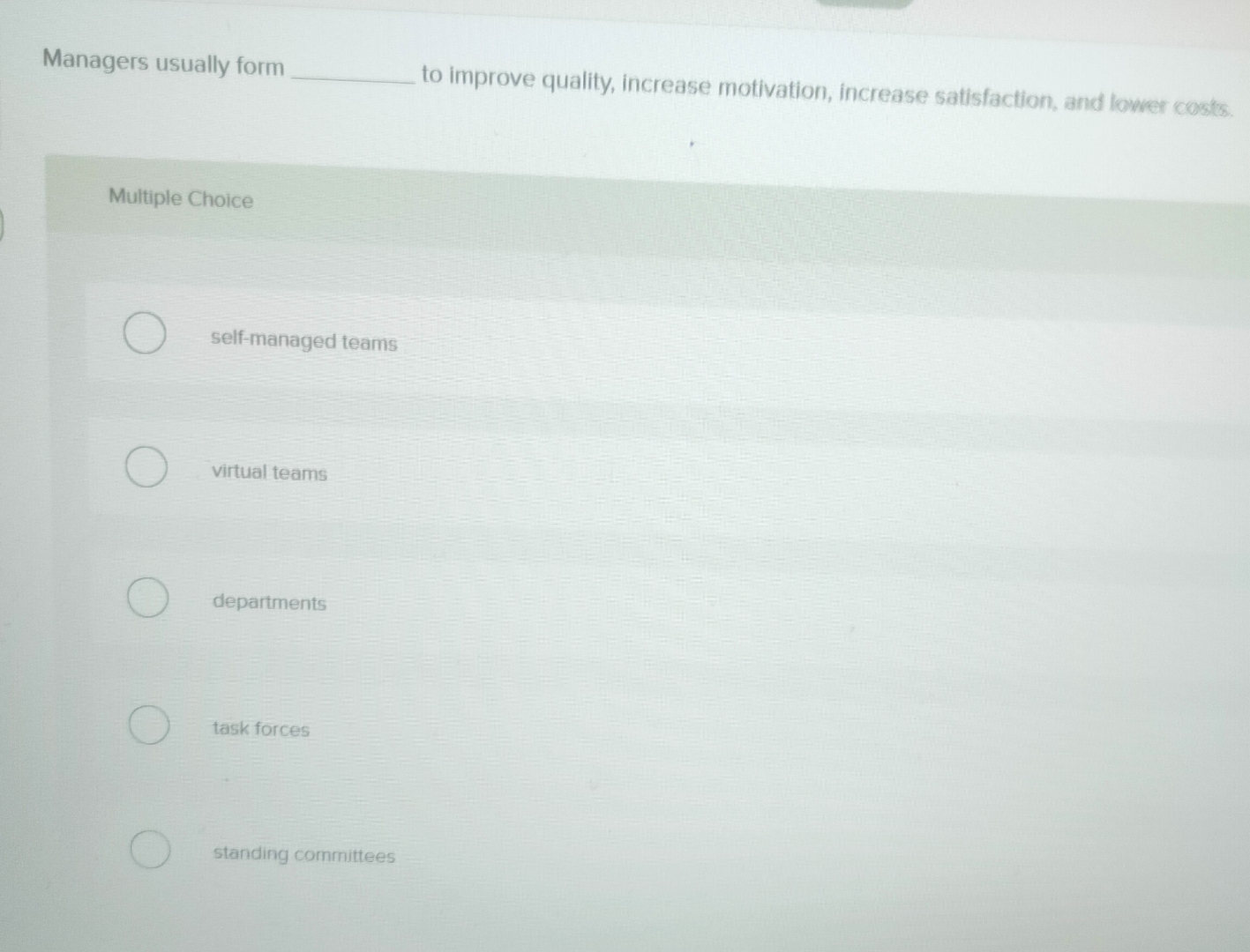 Solved Managers usually form to improve quality, increase | Chegg.com