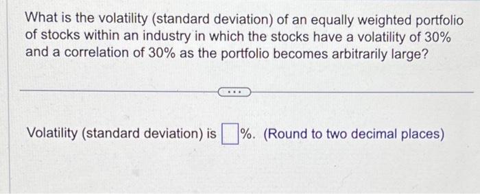 Solved What is the volatility (standard deviation) of an | Chegg.com