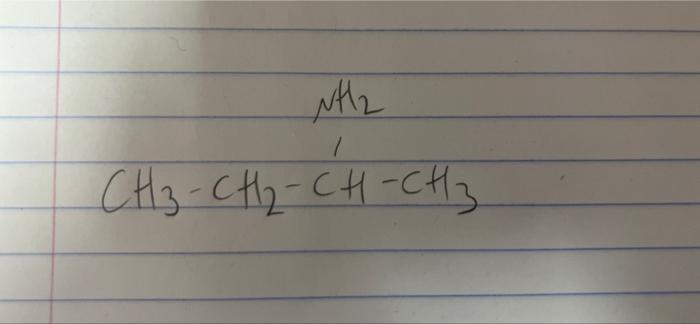 Solved NH2 CH3 - CH₂ - CH-CH3 - | Chegg.com