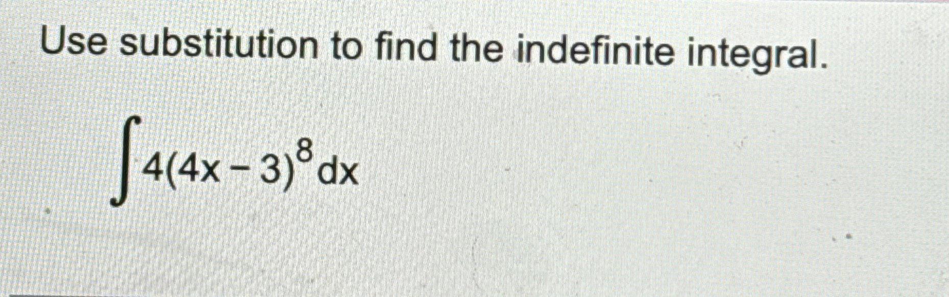 Solved Use substitution to find the indefinite | Chegg.com