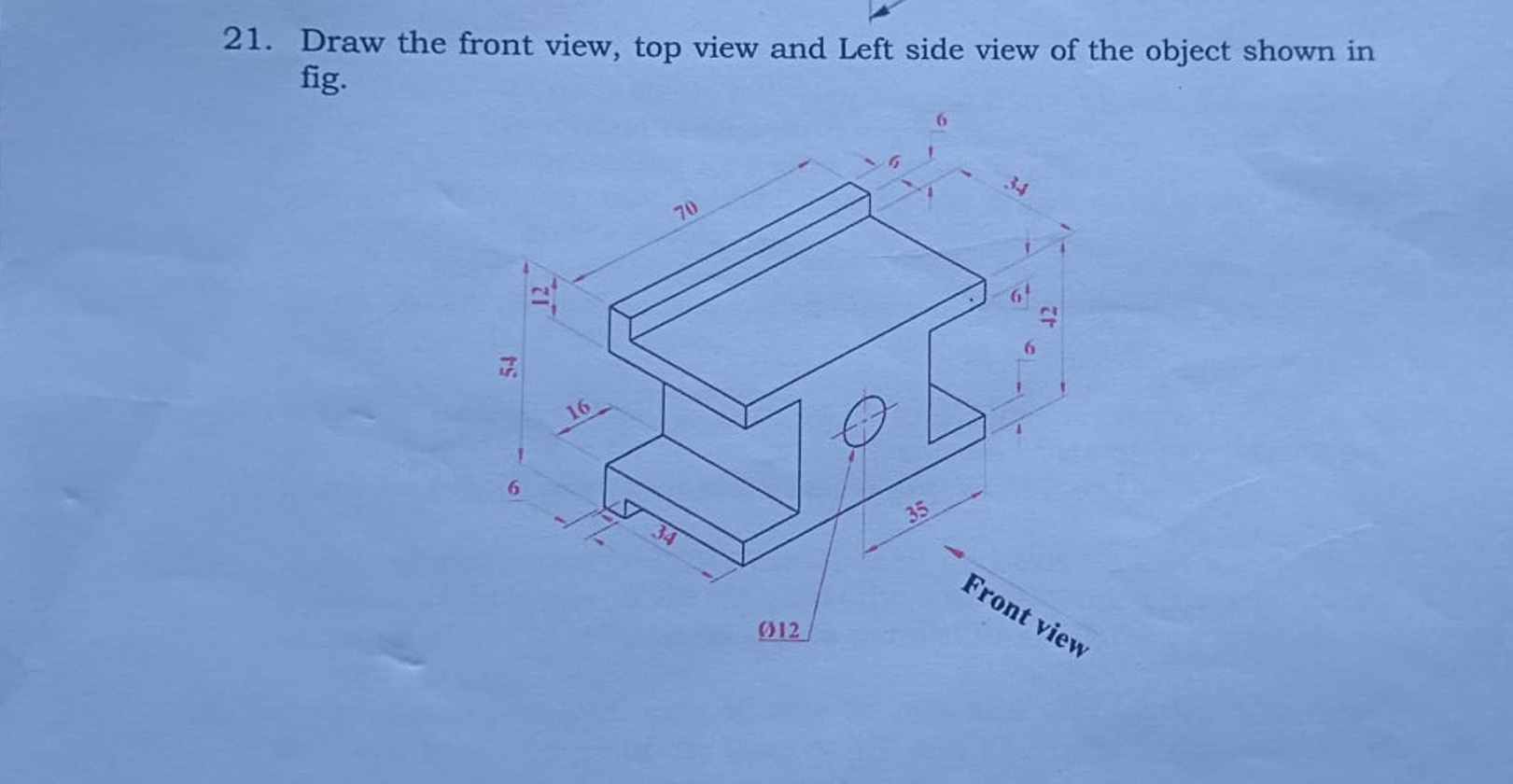 Solved draw the front view, top view and leftside view of | Chegg.com