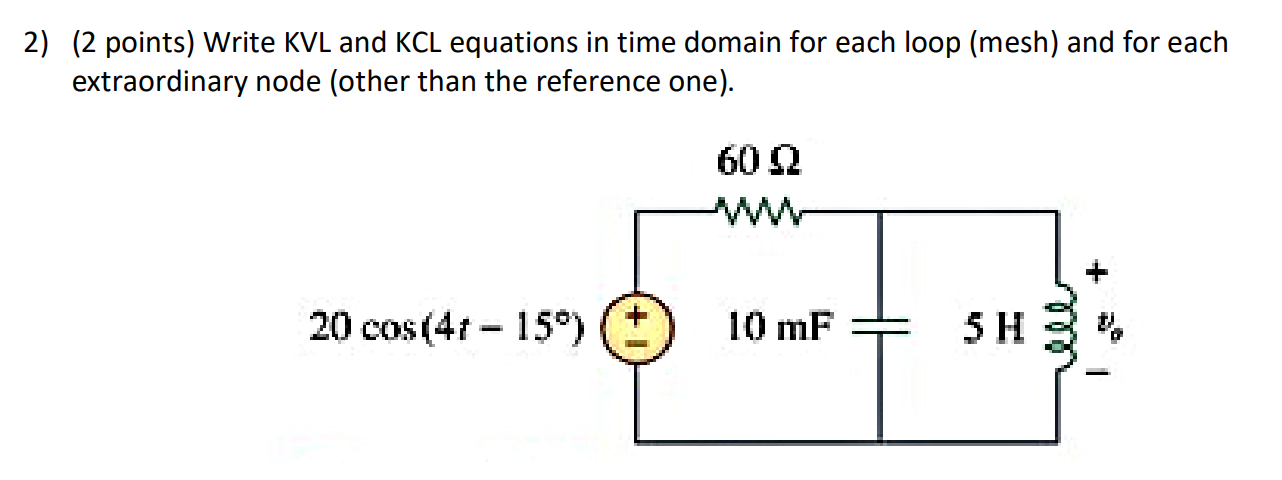 Solved (2 ﻿points) ﻿Write KVL and KCL equations in time | Chegg.com