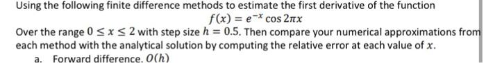 Solved Using the following finite difference methods to | Chegg.com