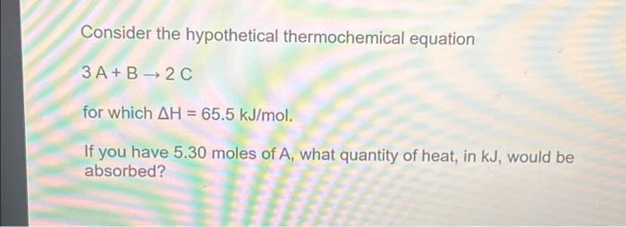 Solved Consider the hypothetical thermochemical equation 3 | Chegg.com