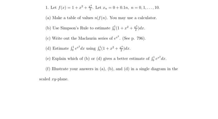 Solved 1. Let f(x)=1+x2+2x4. Let xn=0+0.1n,n=0,1,…,10. (a) | Chegg.com